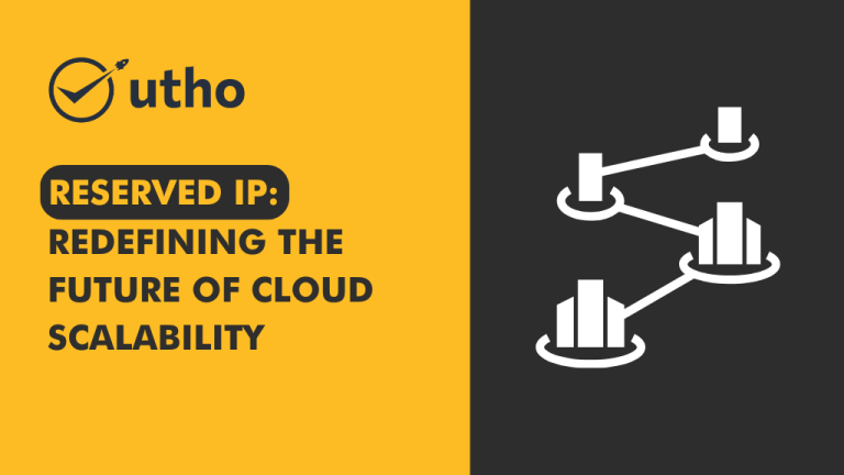 Reserved IP: Redefining the Future of Cloud Scalability - Utho