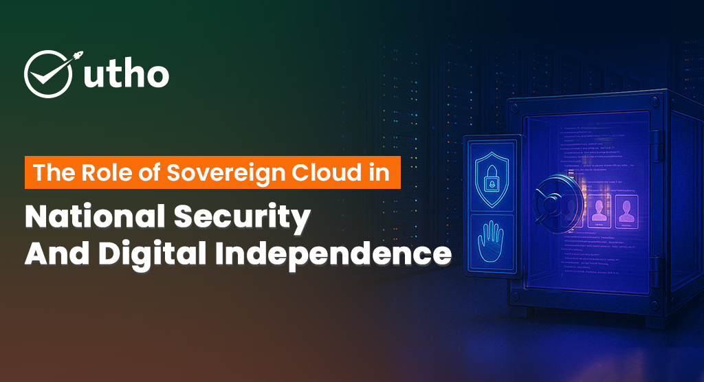 Role of Sovereign Cloud in National Security and Digital Independence