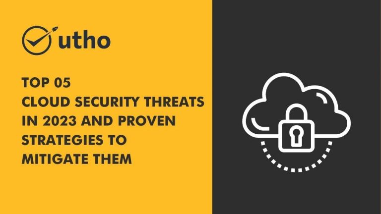 Top 05 Cloud Security Threats in 2023 and Proven Solutions.