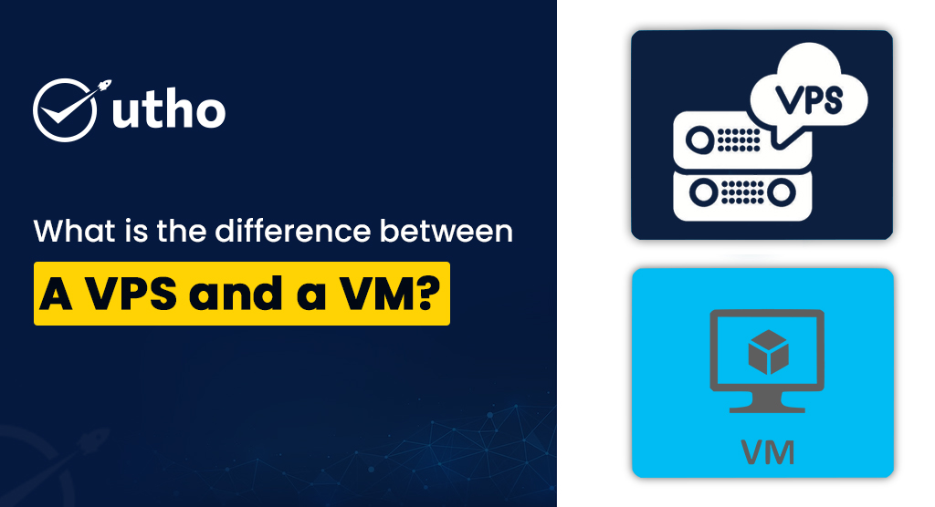 What is the Difference Between a VPS and a VM?